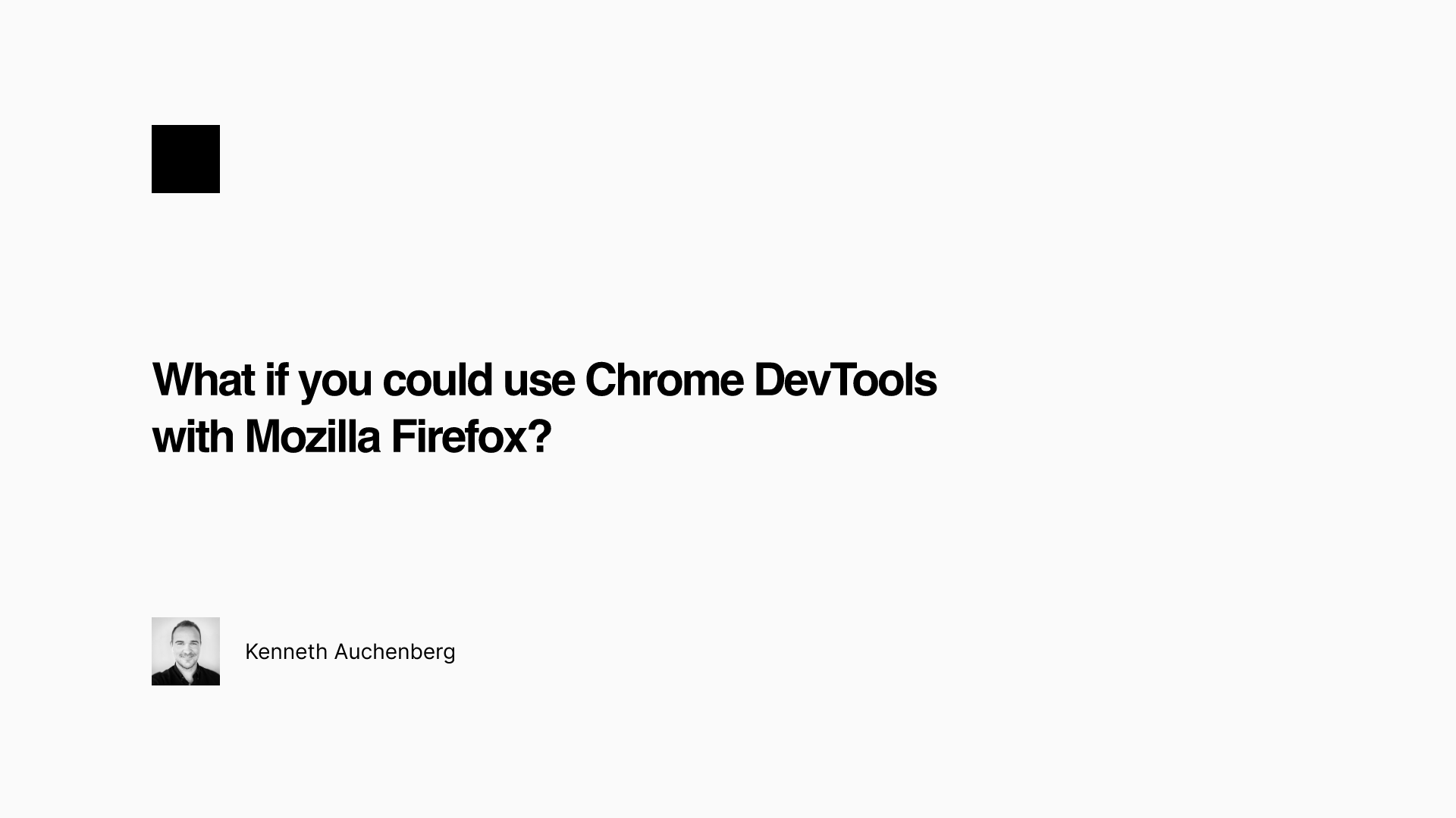 What if you could use Chrome DevTools with Mozilla Firefox? | Kenneth ... What if you could use Chrome DevTools with Mozilla Firefox? | Kenneth ...